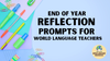 Reflecting On Your Year: World Language Teaching End of Year Reflection ...