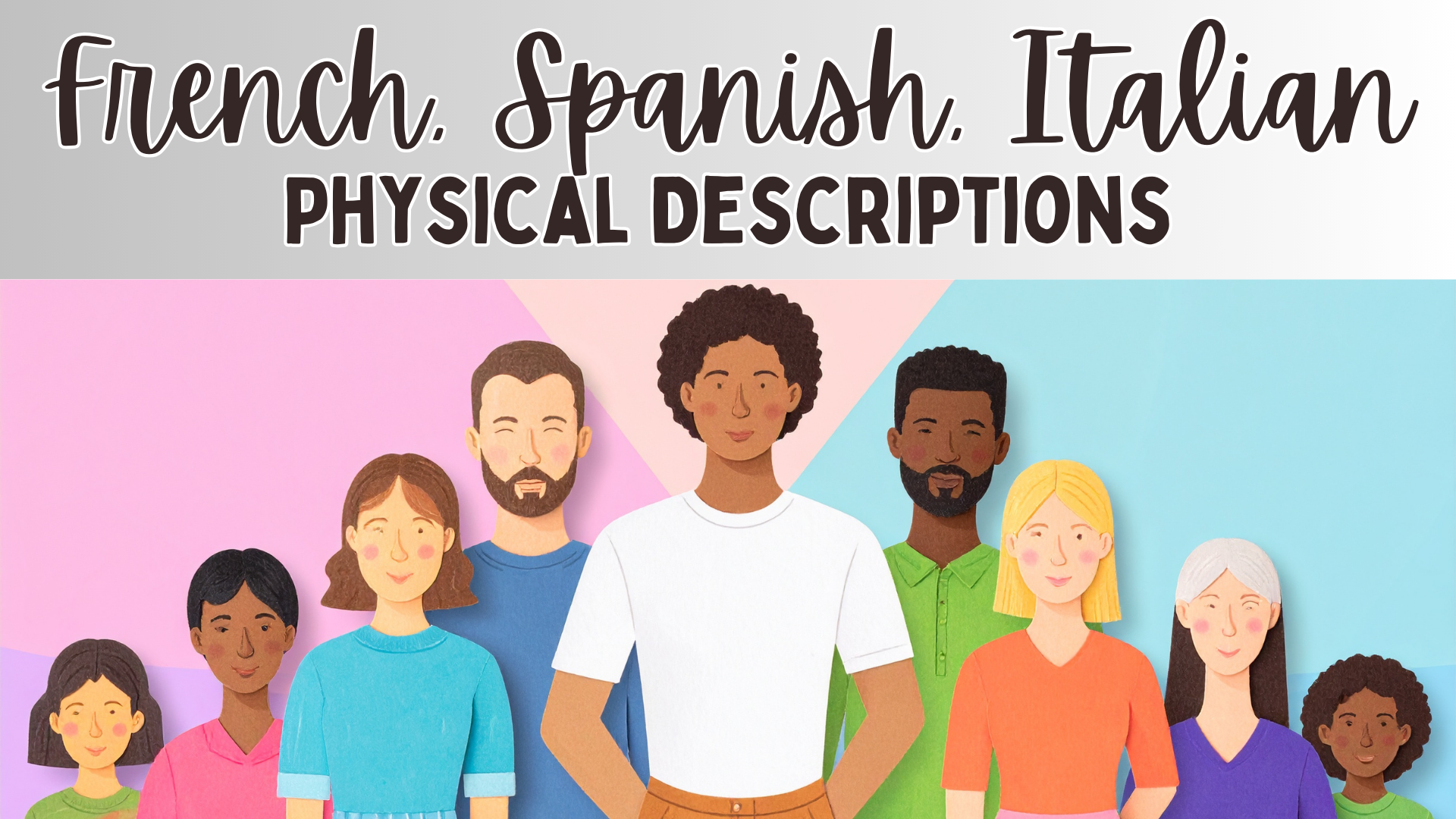 French, Spanish, Italian Physical Descriptions — World Language Resources