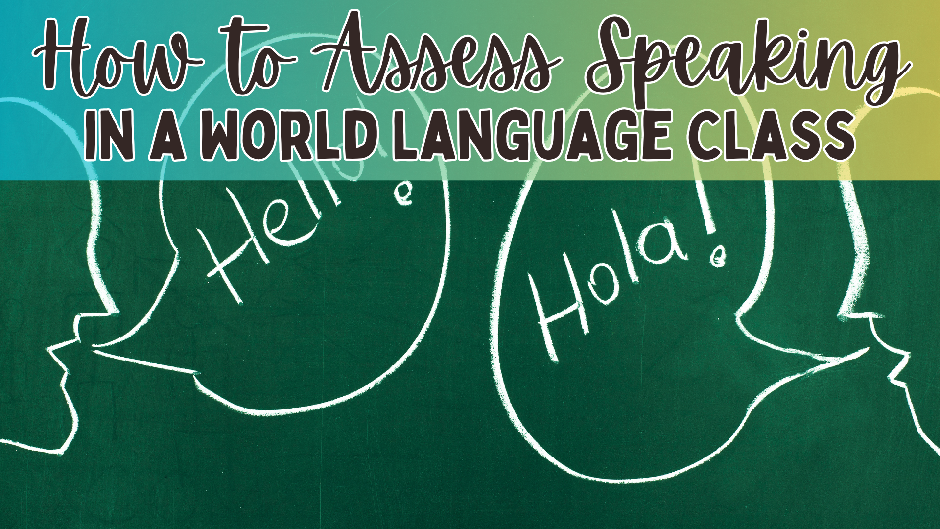 How to Assess Interpersonal & Presentational Speaking in Your World ...
