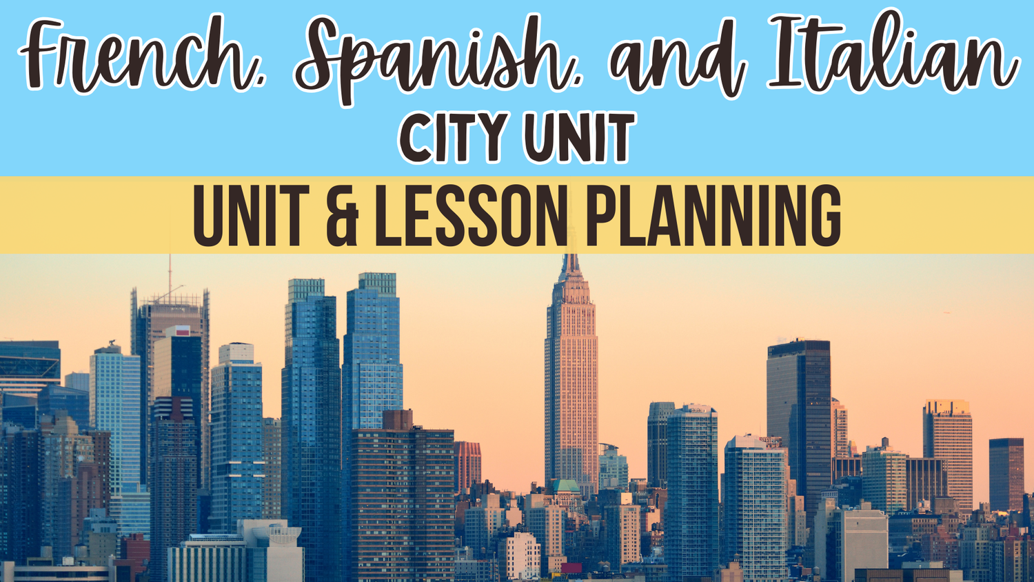 French, Spanish, and Italian City Unit Lesson Planning — World Language ...