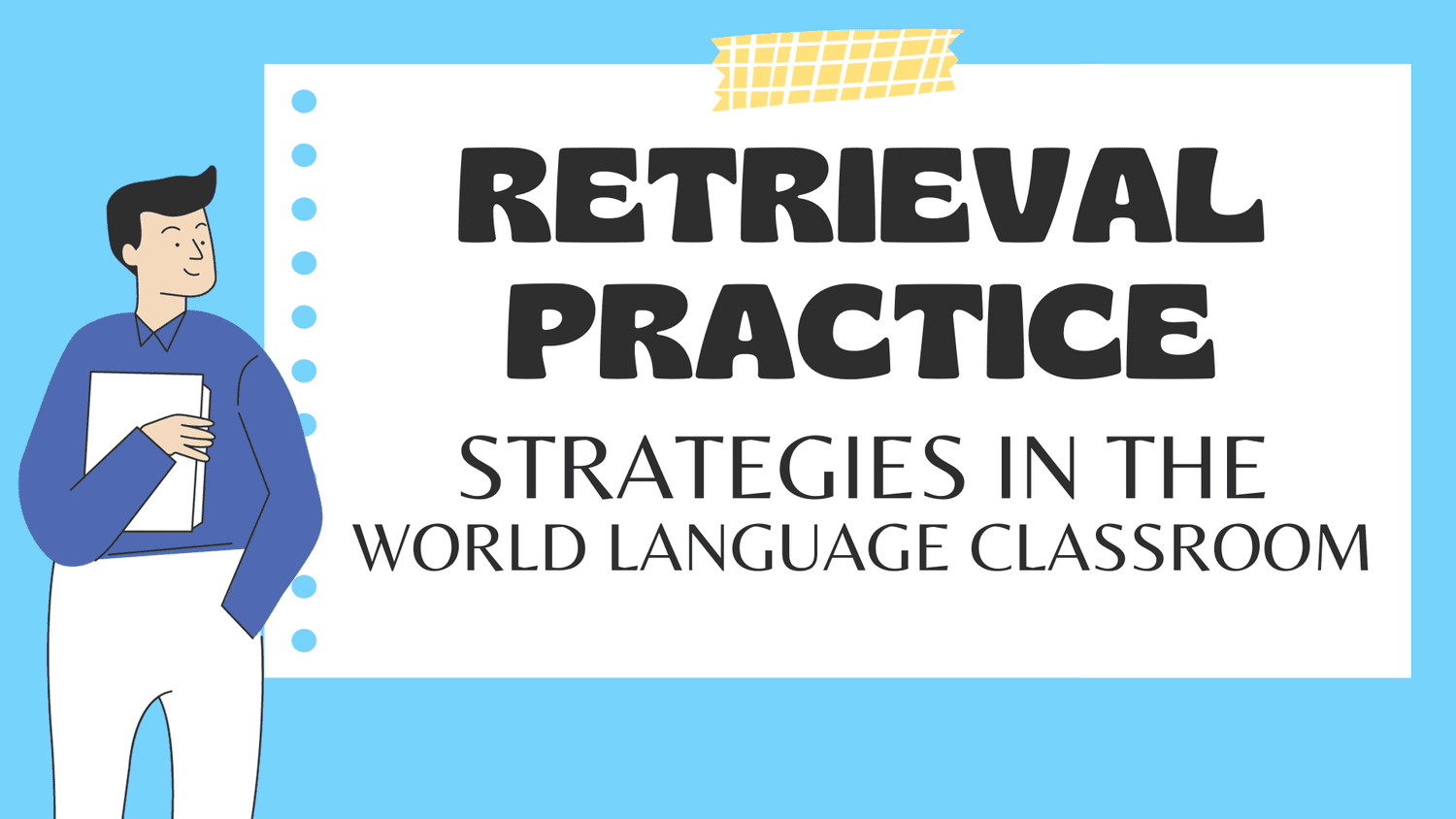 Retrieval Practice Strategies in the World Language Classroom — World Language Resources