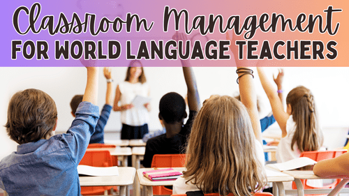 Classroom Management for World Language Teachers — World Language Resources