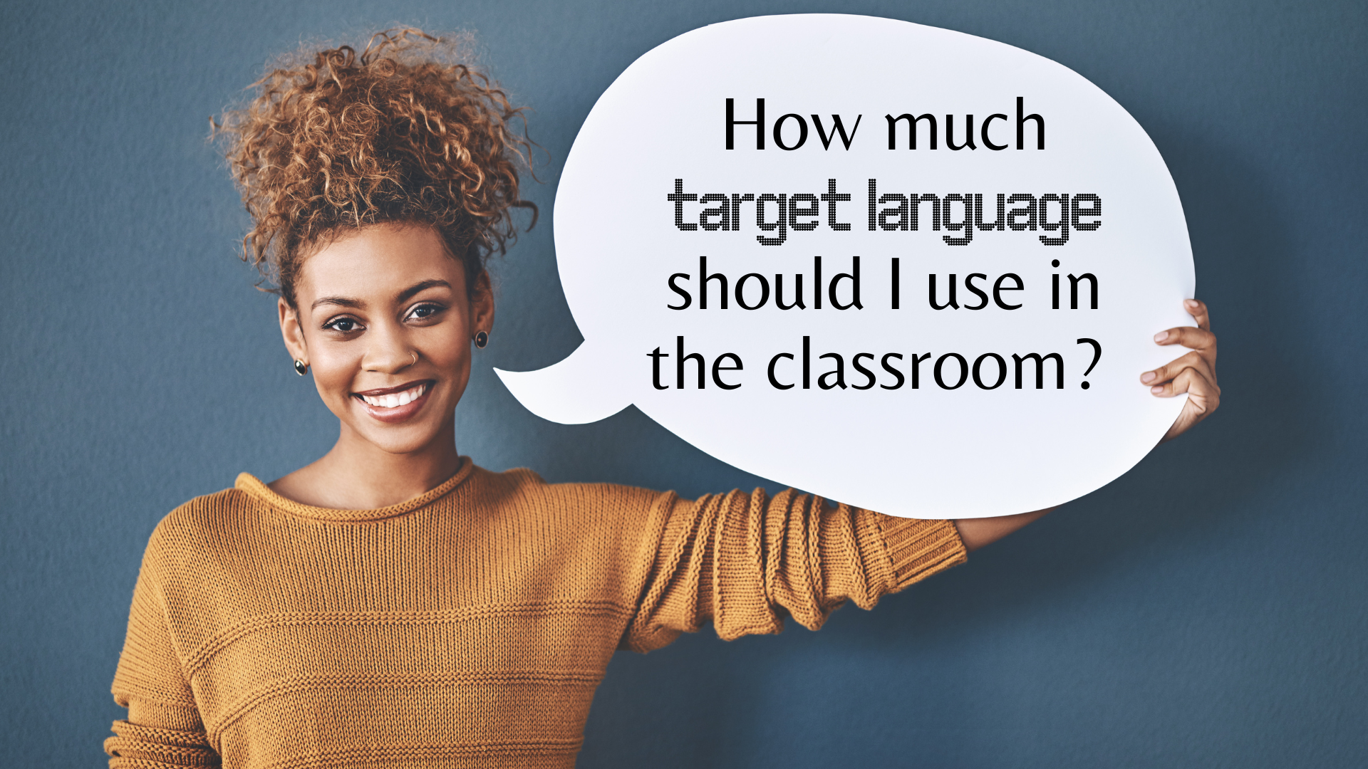 How much Target Language should I use? — World Language Resources