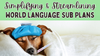 Simplifying World Language Sub Plans: A Guide to Streamlining for ...