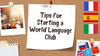 Tips for Starting a French, Spanish, or Italian Club — World Language ...