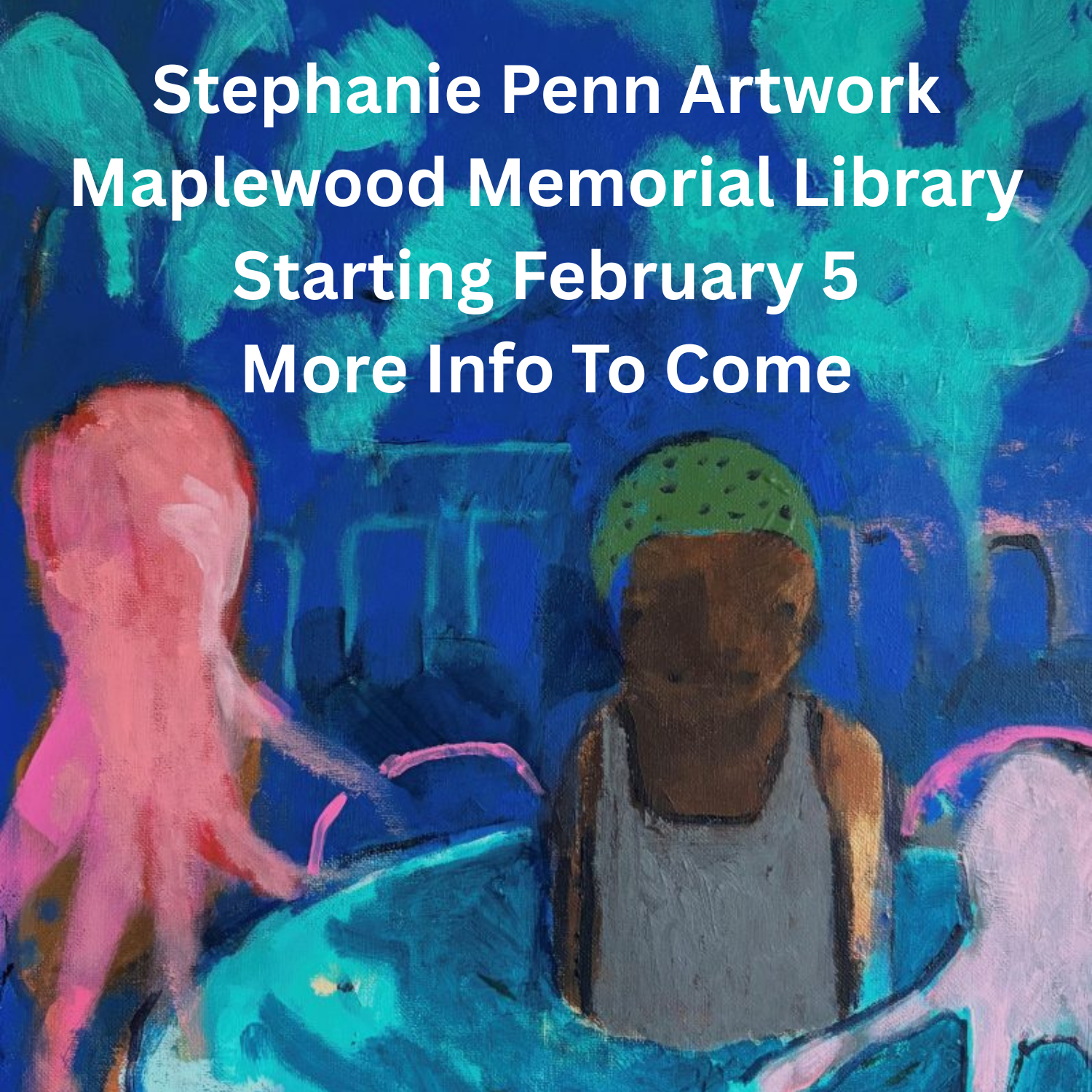 Stephanie Penn Artwork @ Maplewood Memorial LIbrary Starting Feb 5 ...