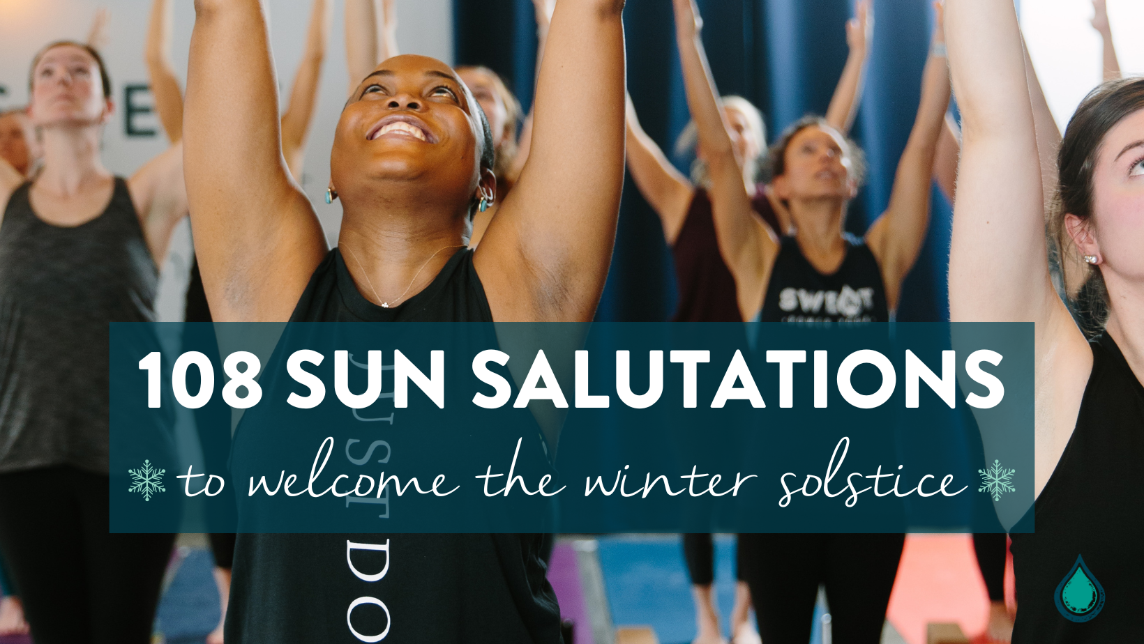 108 Sun Salutations - Winter Solstice — SWEAT Power Yoga