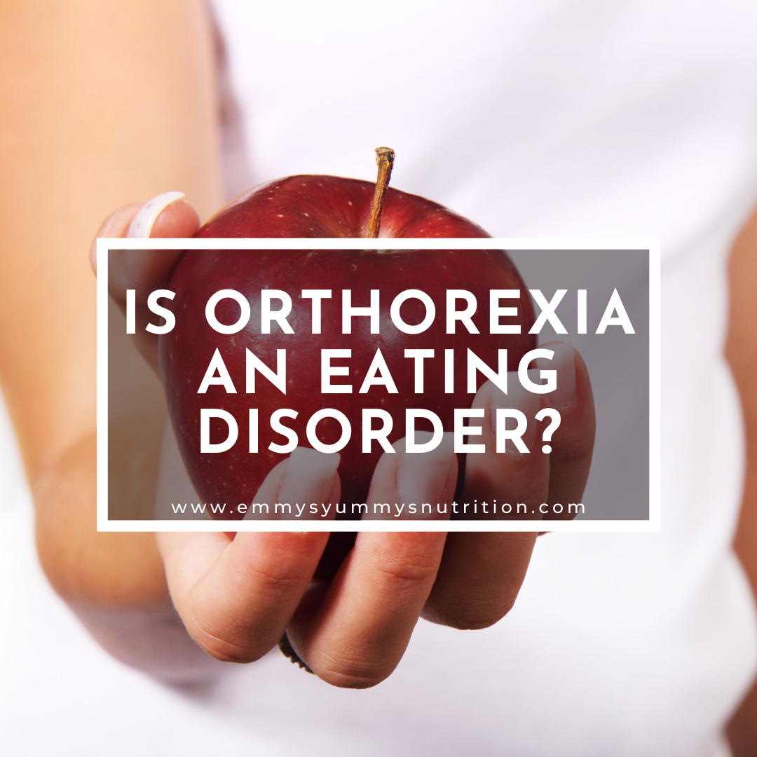 Is Orthorexia An Eating Disorder? — Emmys Yummys Nutrition – Intuitive ...