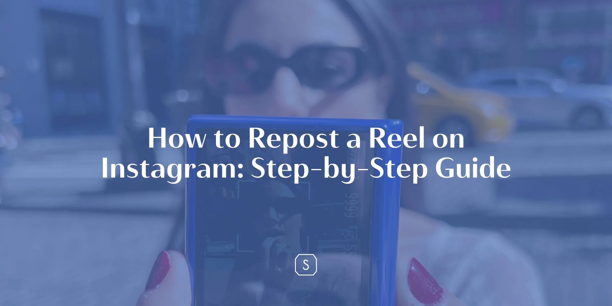 How to Repost a Reel on Instagram: Step-by-Step Guide