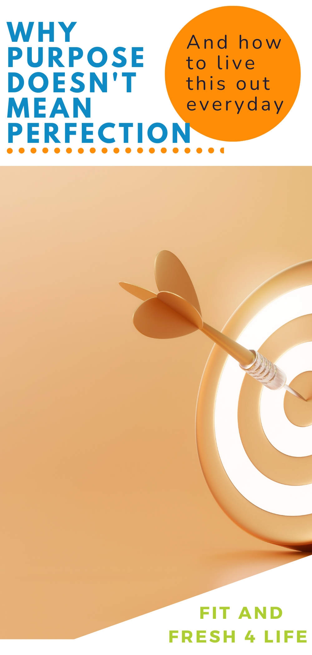 Why Purpose Doesn't Mean Perfection (And How to Live This Out Everyday ...