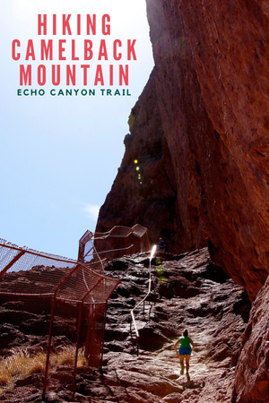 Everything You Need To Know About Hiking Camelback Mountain | Mostess
