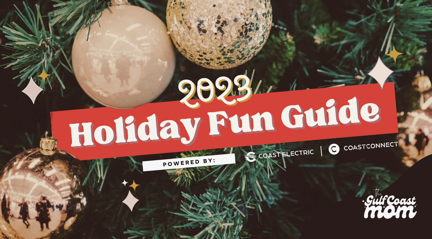 2023 Holiday Fun Guide — The Gulf Coast Mom