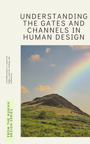 Understanding the Gates and Channels in Human Design — A HUMBLE PROJECT