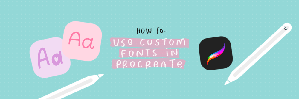 Procreate Tutorial: Easy Methods to Add Custom Fonts to Your Font ...