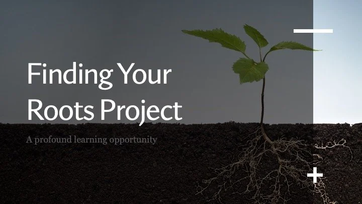 Finding Your Roots Project — Woodland Hills Private School