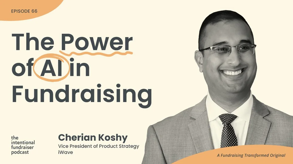 66. The Power of AI in Fundraising: A Conversation with Cherian Koshy ...