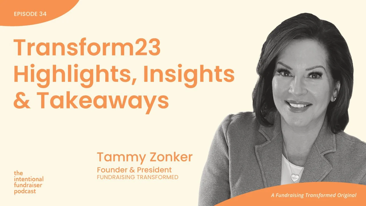 34. Transform23 Highlights, Insights & Takeaways — Fundraising Transformed