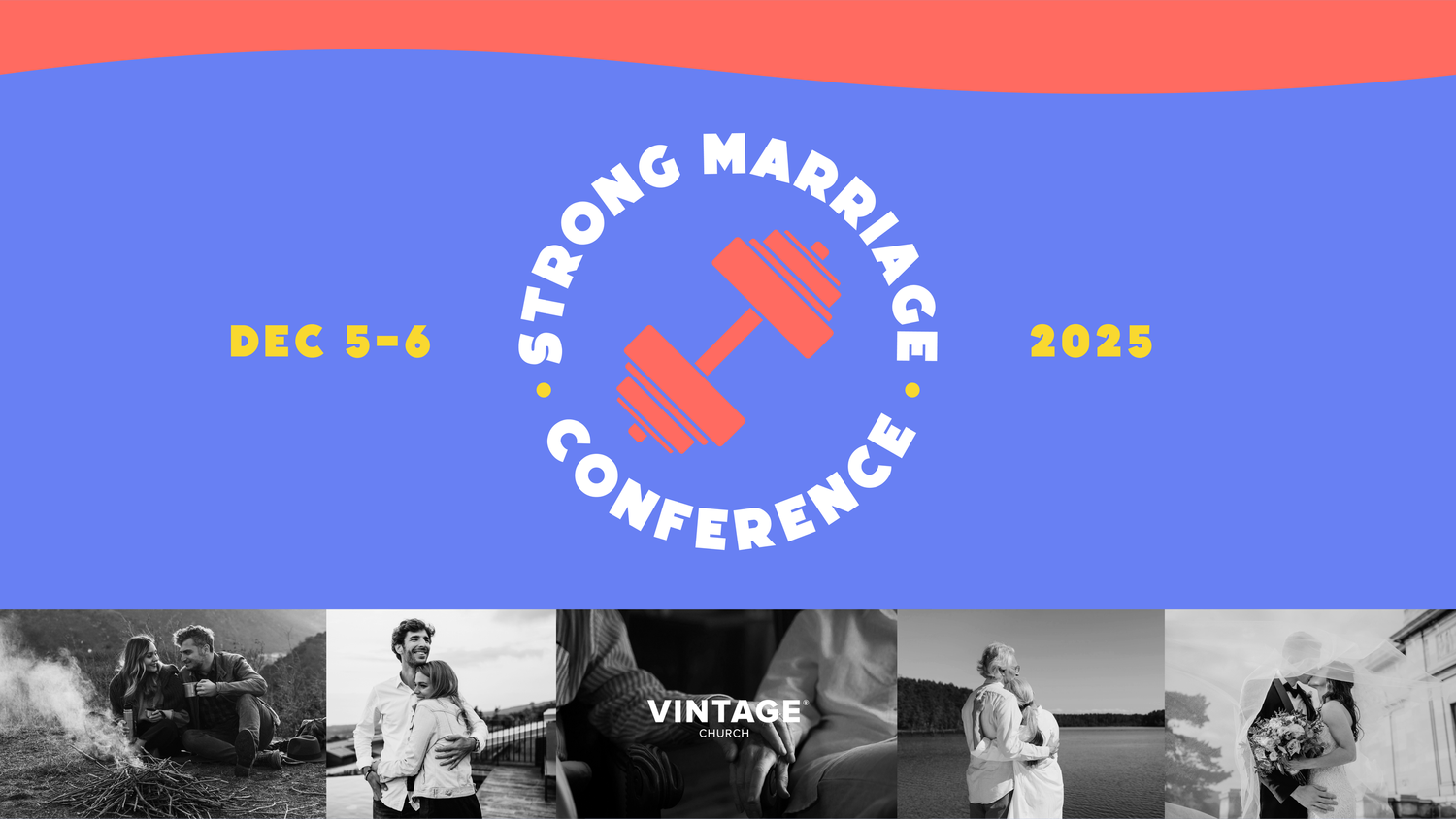 Strong Marriage Conference — Vintage Church • A Family Of Churches