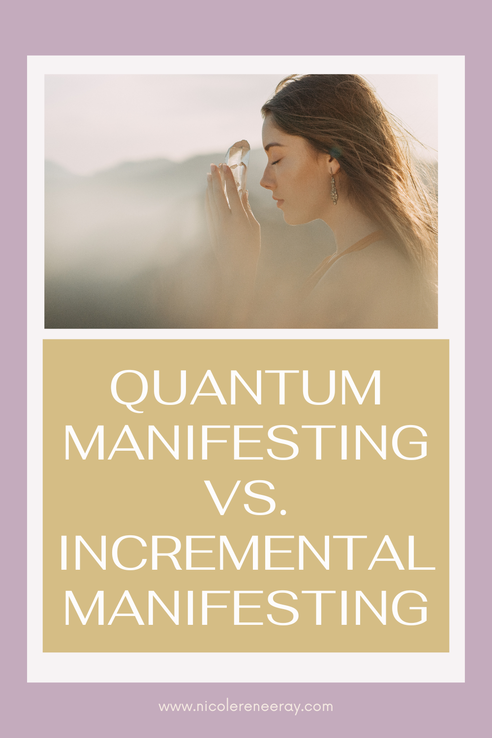 Manifest Anything You Want - My Approach to Quantum vs. Incremental Manifesting — nicolereneeray