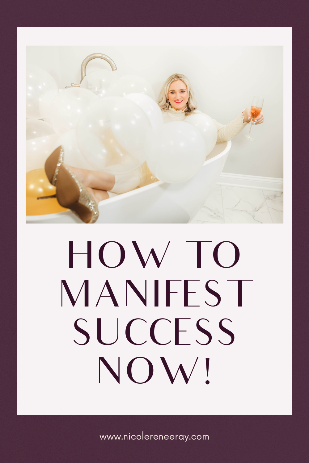 How to Manifest Success, Now! | How to Manifest Anything! — nicolereneeray