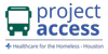 Project Access — Healthcare for the Homeless - Houston