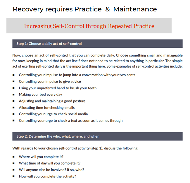 Recovery requires practice and maintenance -Ameliorative Relapse Prevention