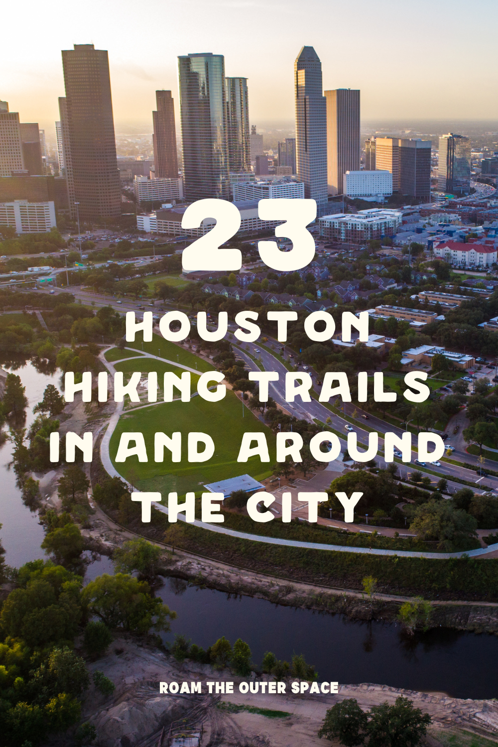 23 Houston Hiking Trails In and Around The City | Roam the Outer Space