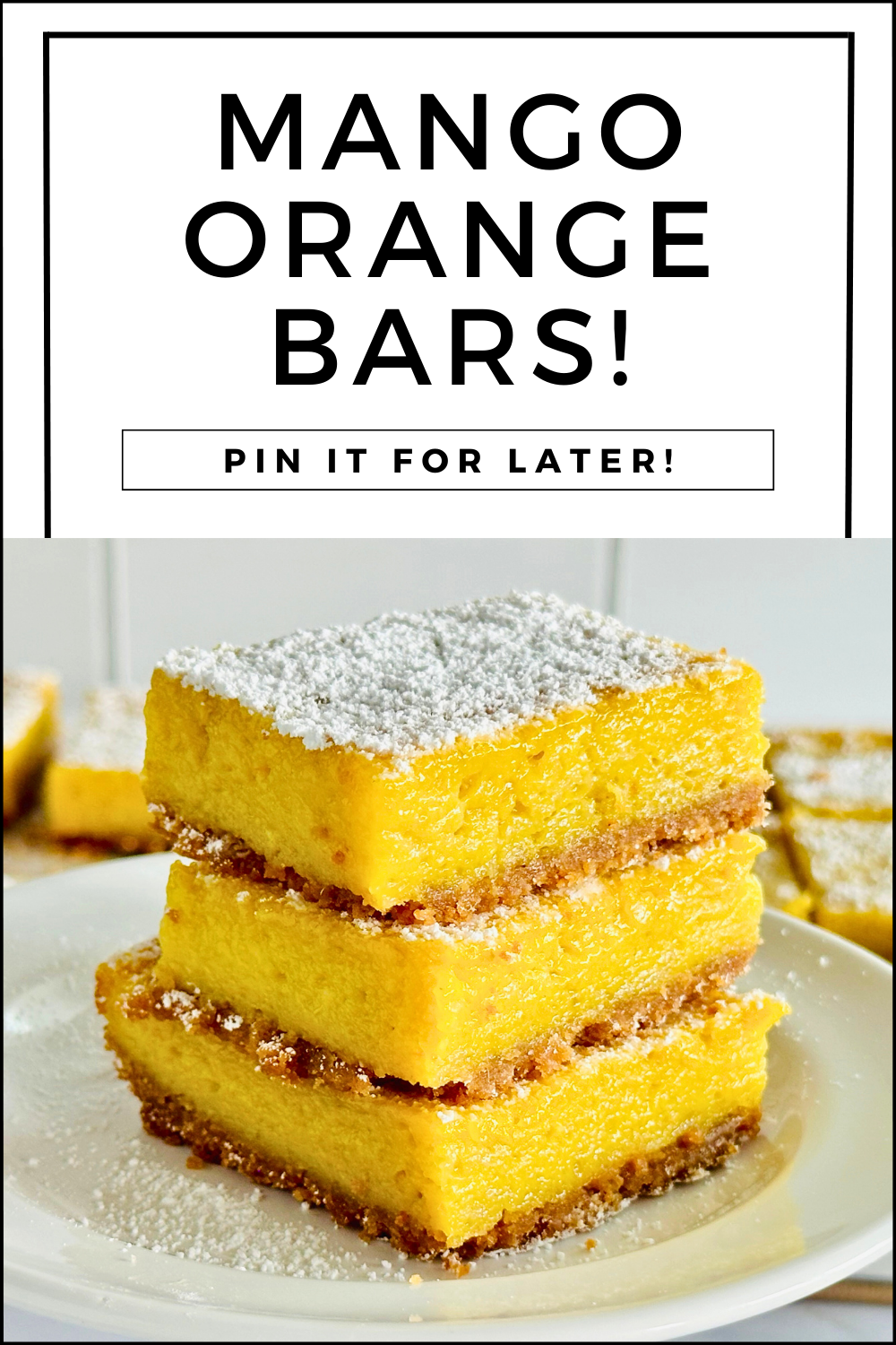 Easy Mango Orange Bars — CHYNA B'S SWEETS