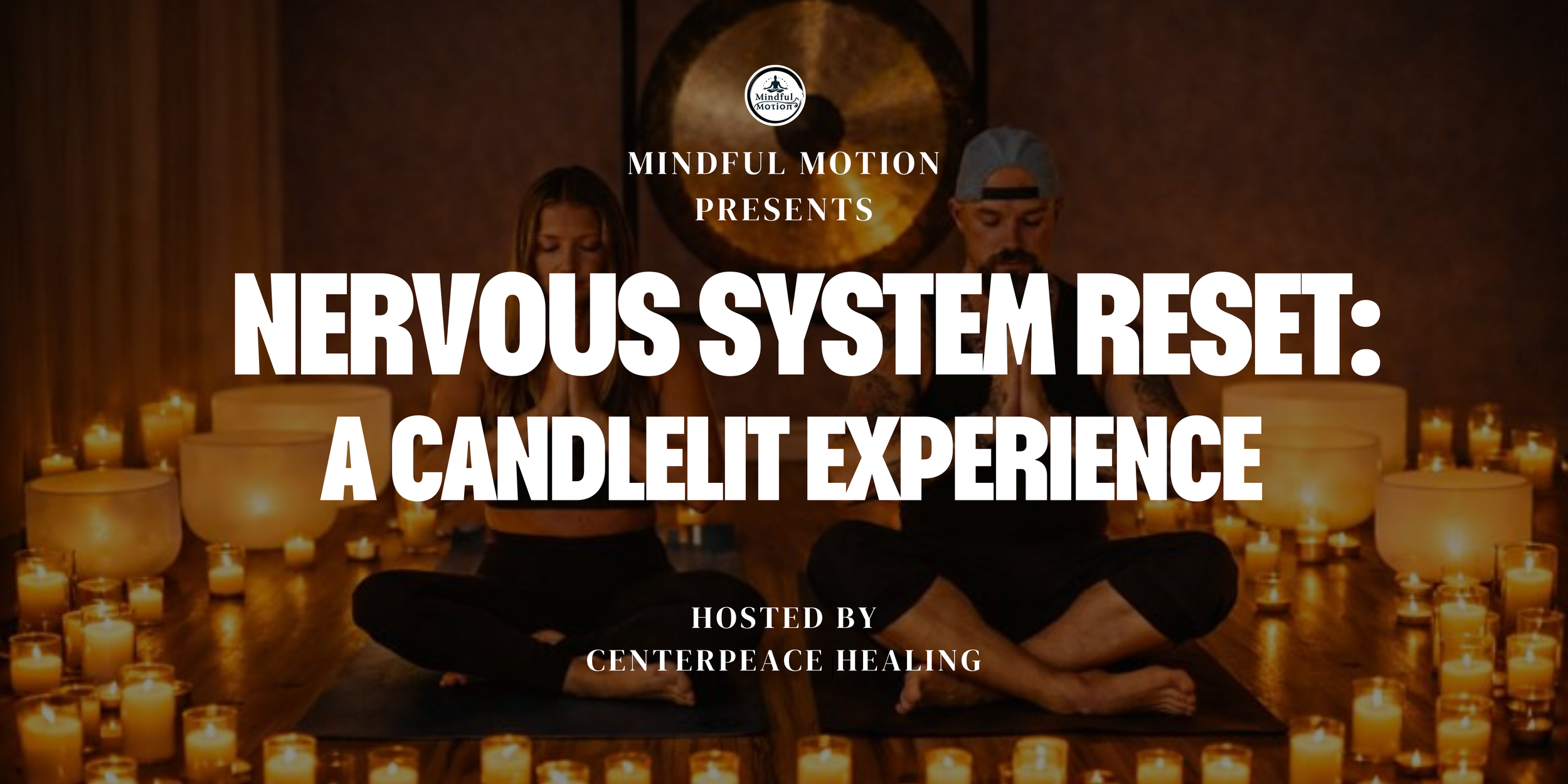 Nervous System Reset: A Candlelit Experience ~ Troy — CenterPeace ...