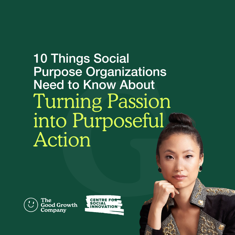 How to Turn Your Passion into Purposeful Action — The Good Growth Company
