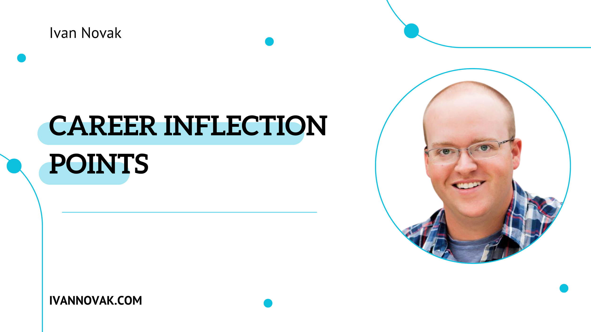Career Inflection Points — Ivan Novak