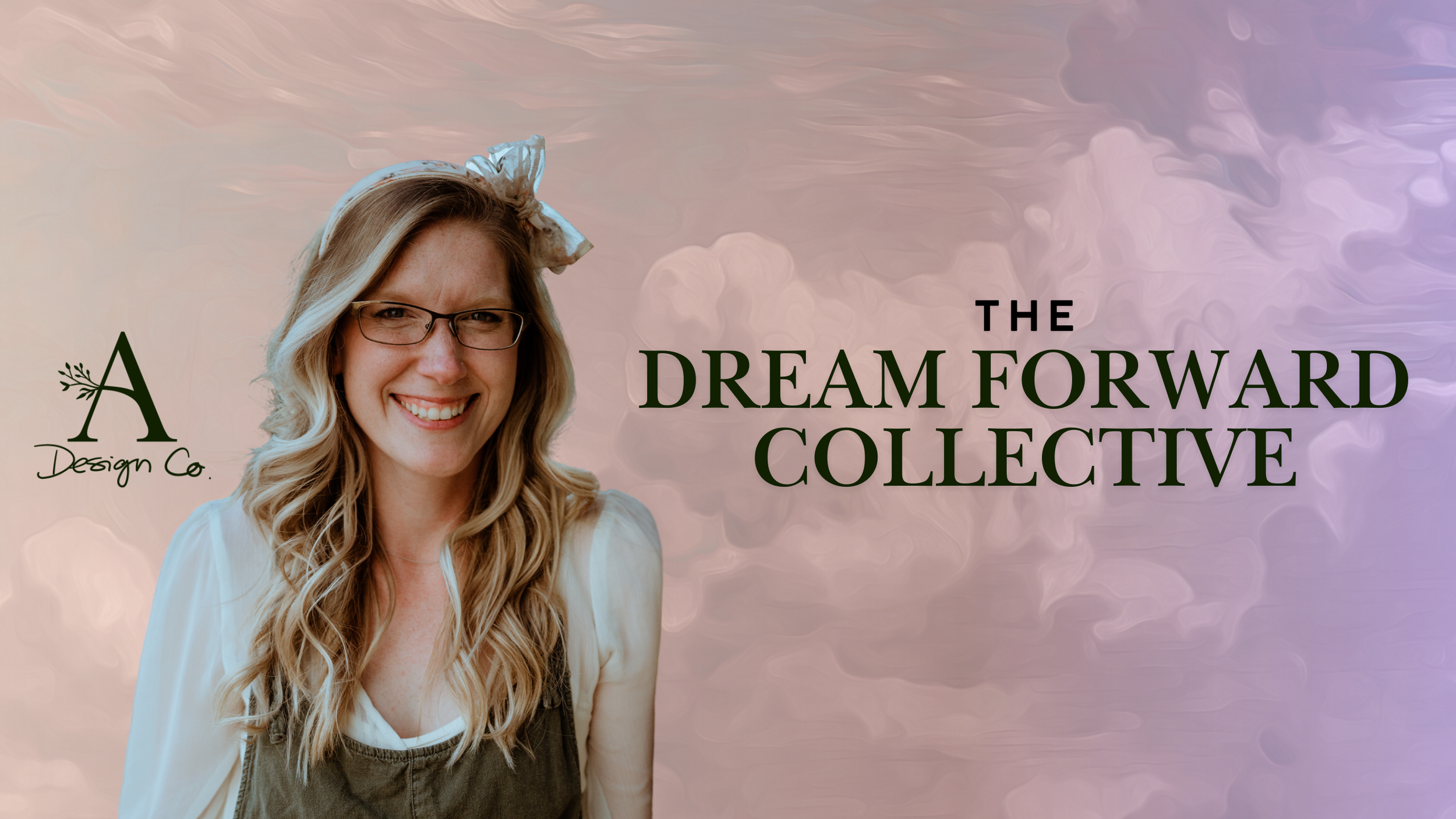 Dream Forward Collective — A Time As This Design Co