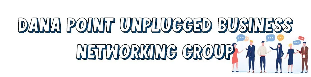 Dana Point Business Networking Group — Dana Point Unplugged