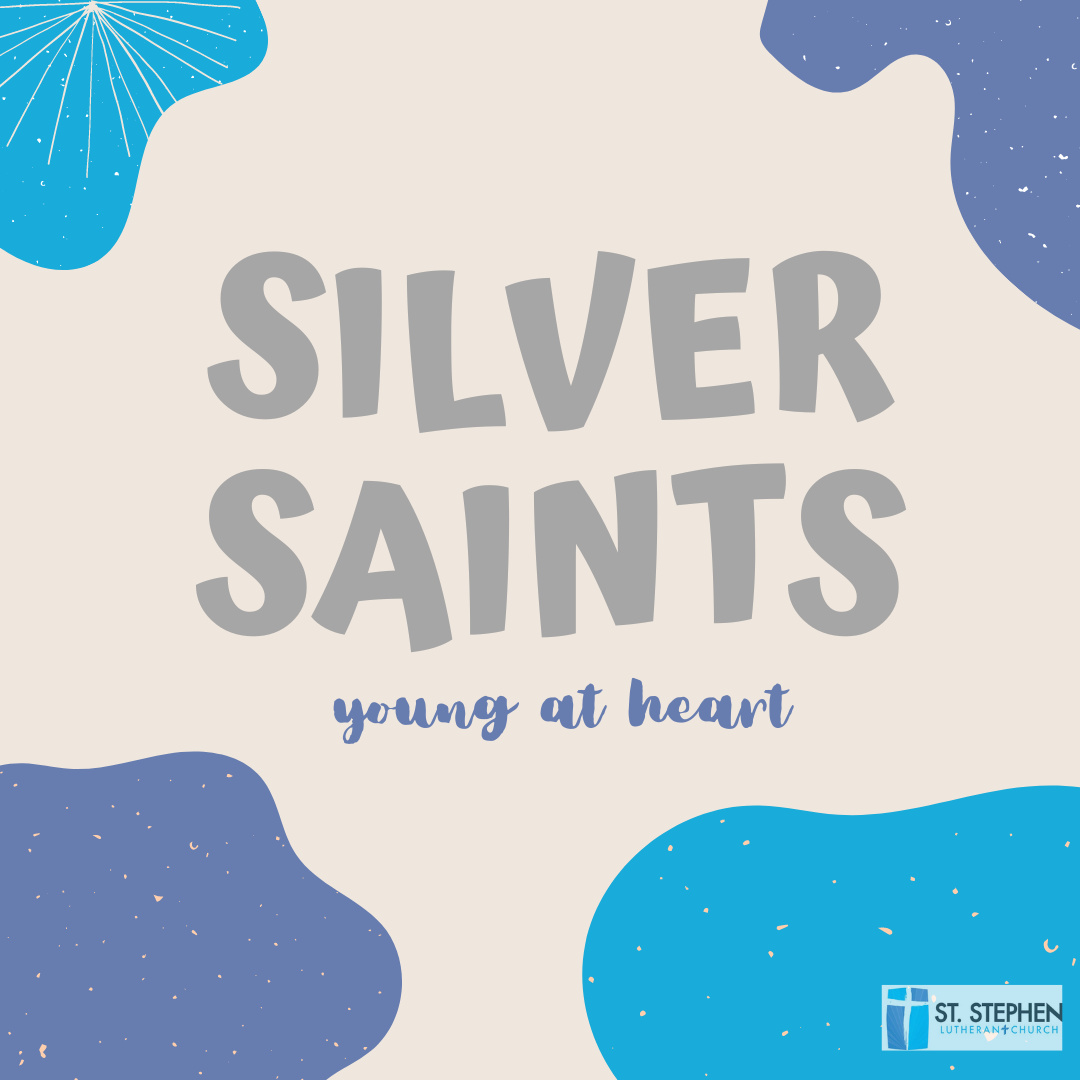 Silver Saints — St. Stephen Lutheran Church & Preschool