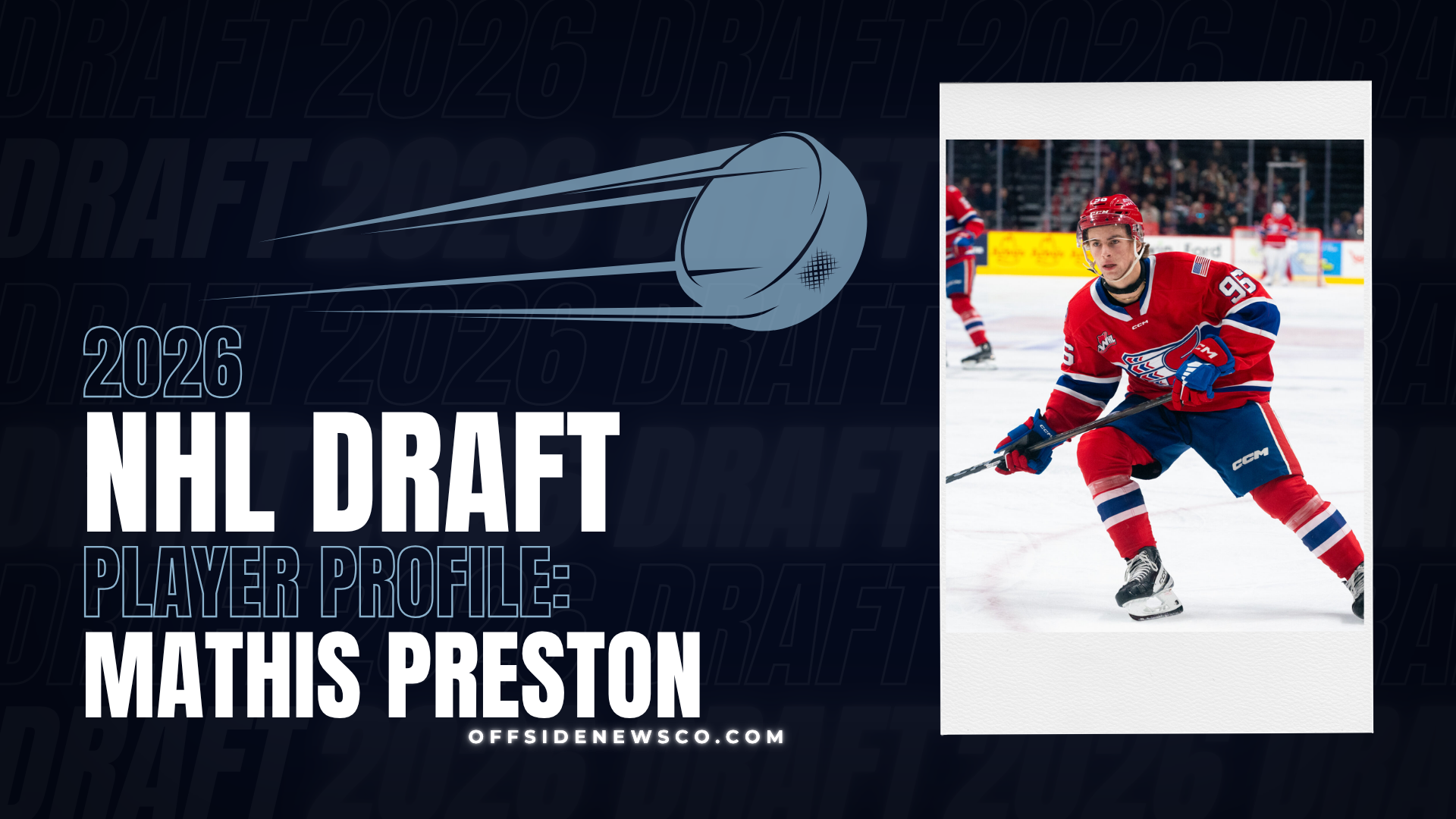 2026 NHL Draft Spotlight: Mathis Preston — Offside News