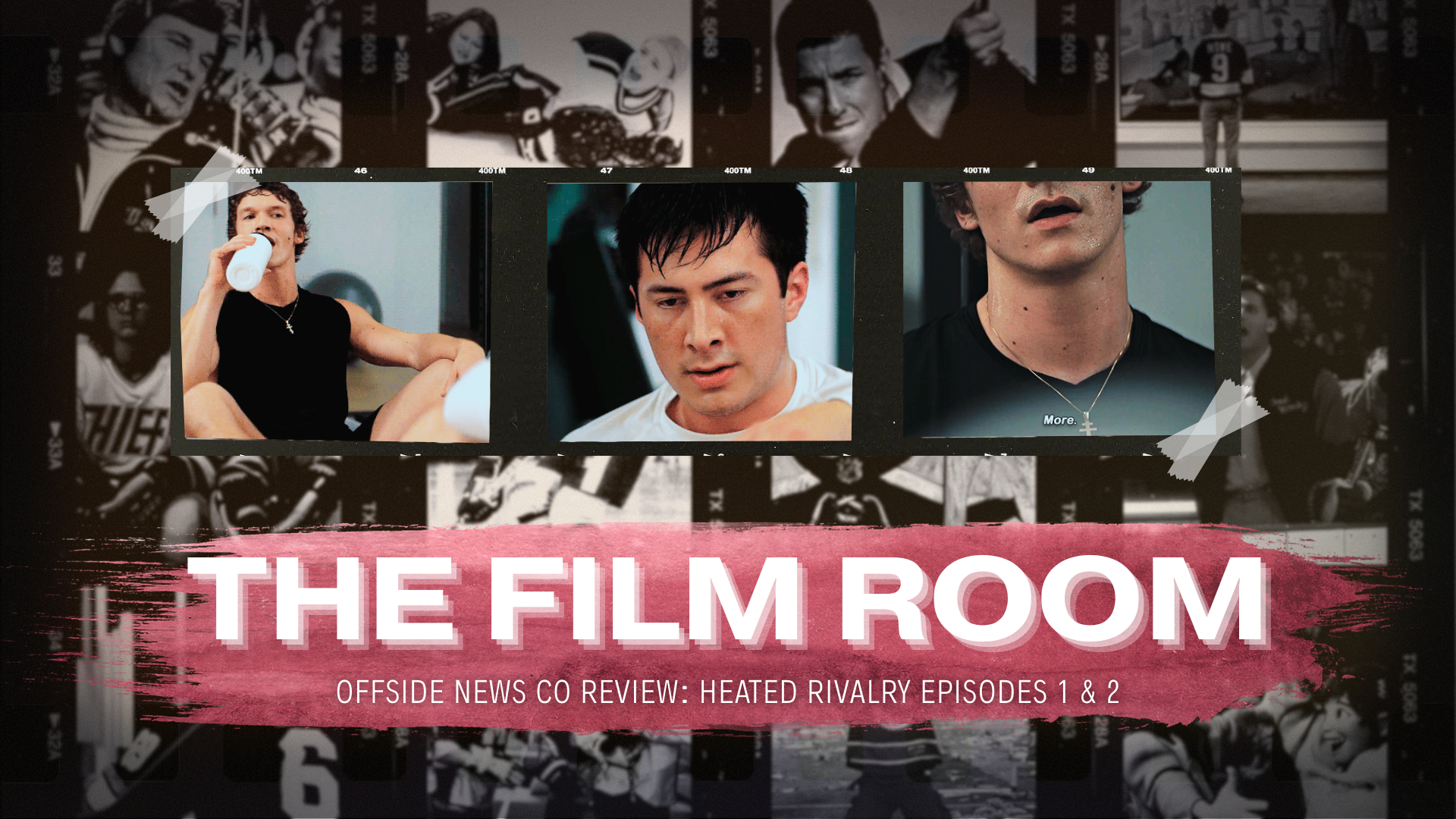 The Film Room: Heated Rivalry Episodes 1 & 2 — Offside News