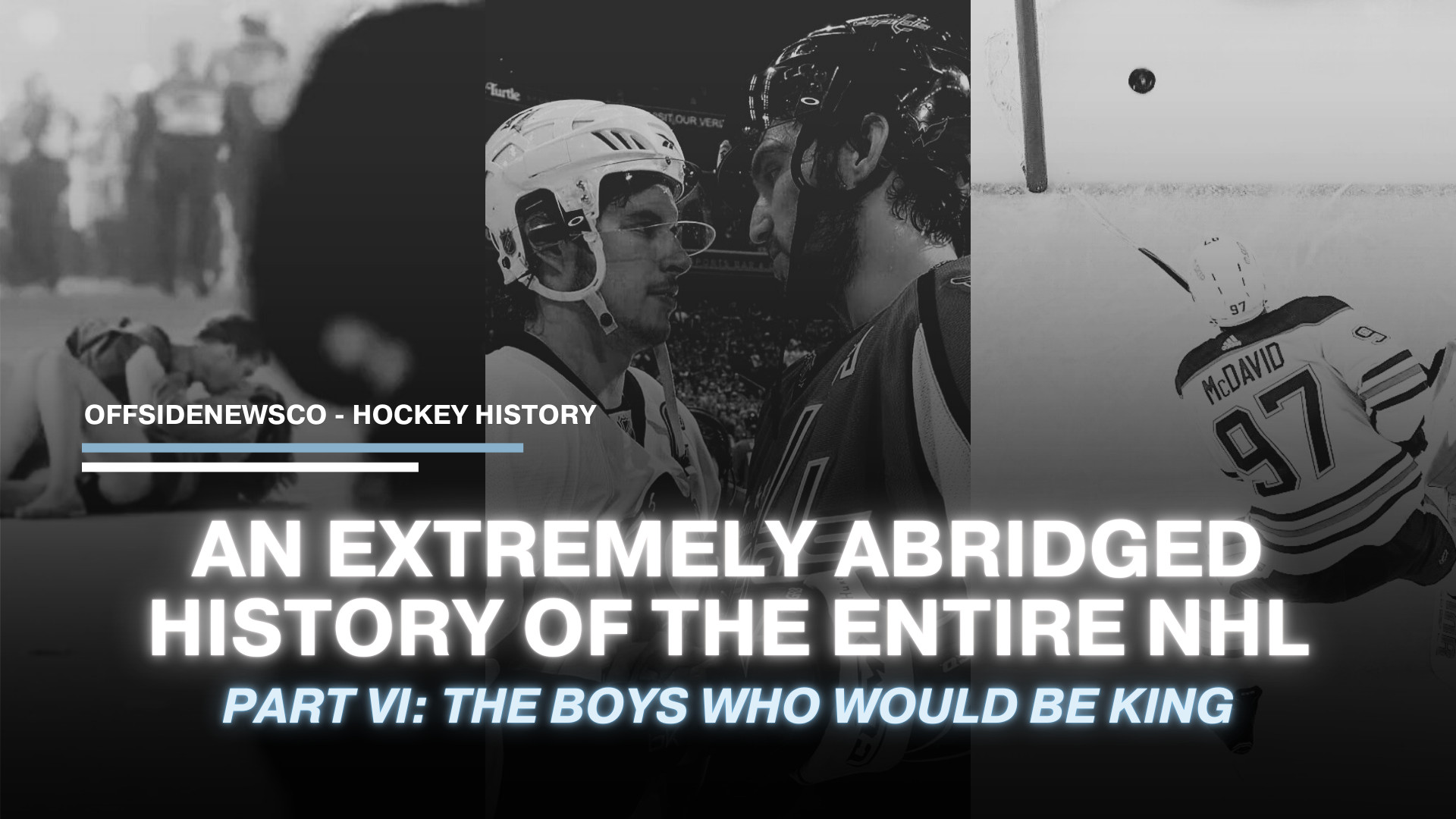An Extremely Abridged History of the Entire NHL, Part VI: The Boys Who ...