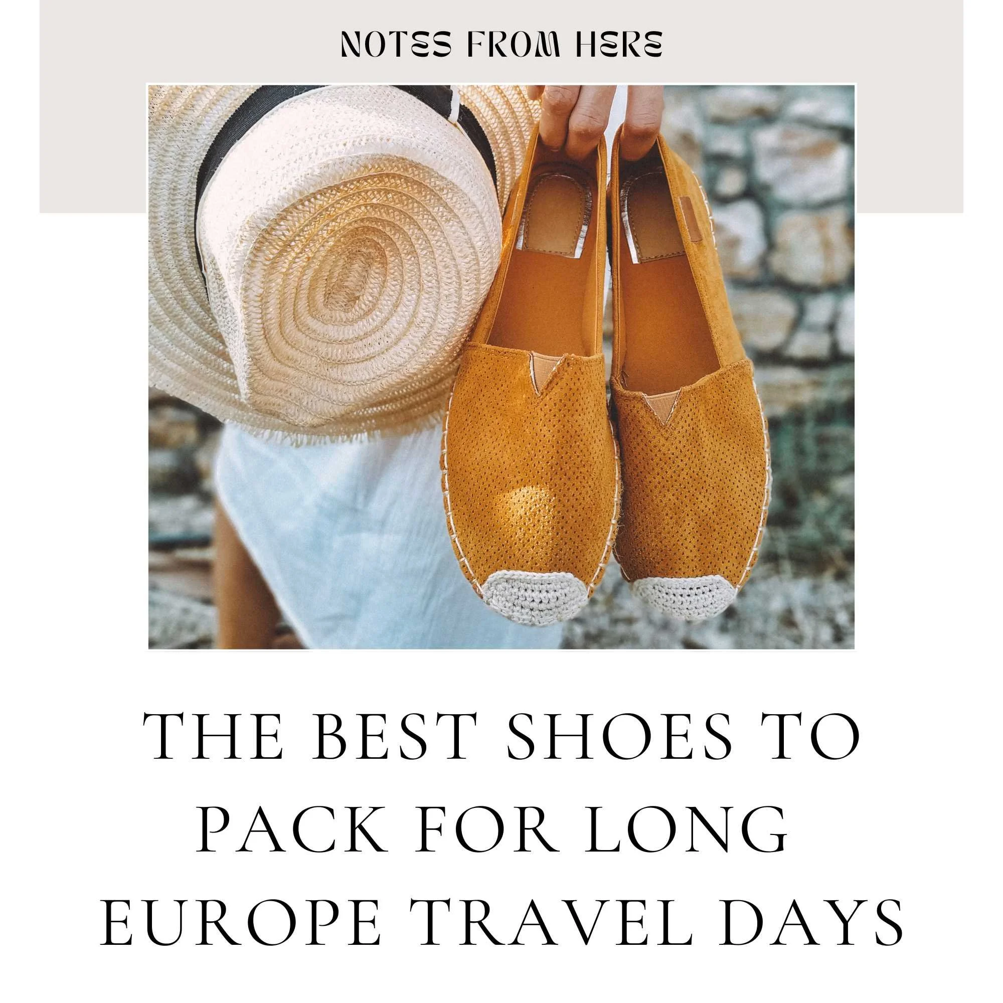 The Best Shoes To Pack For Long Europe Travel Days — Notes From Here ...