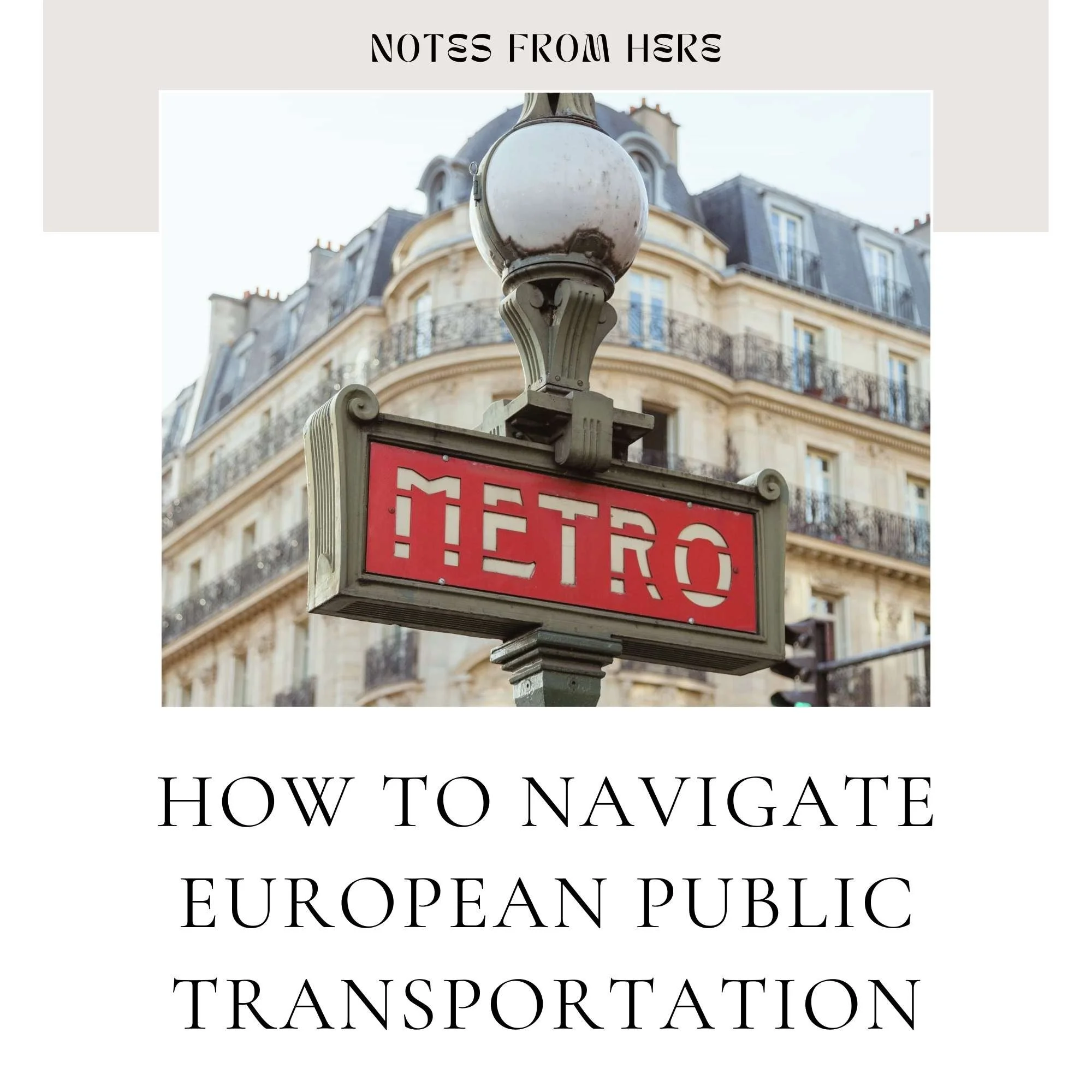 How to Navigate European Public Transportation — Notes From Here ...