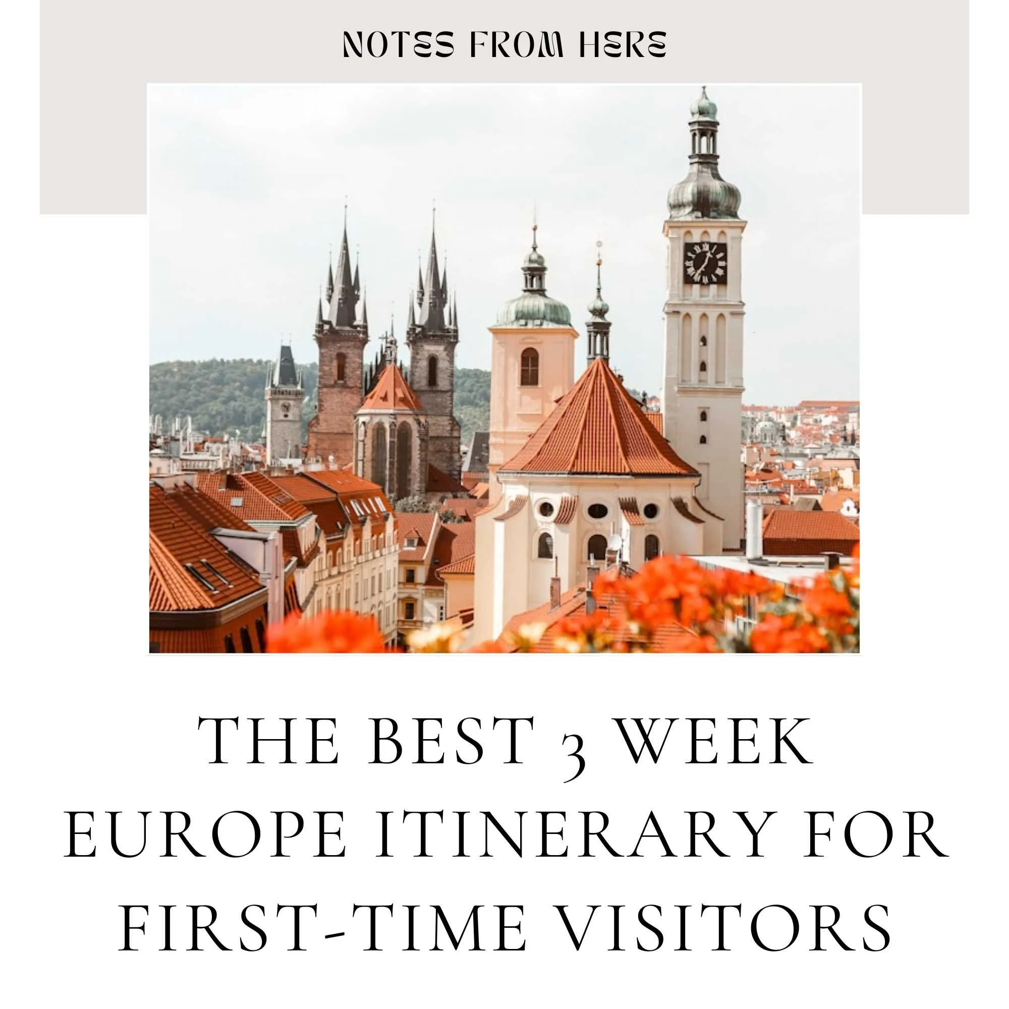 The Best 3 Week Europe Itinerary For First-Time Visitors — Notes From ...