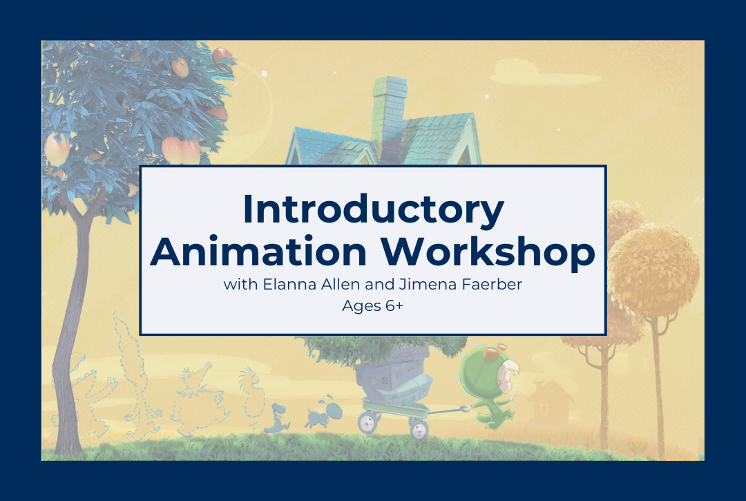 Introductory Animation Workshop with Elanna Allen and Jimena Faerber ...