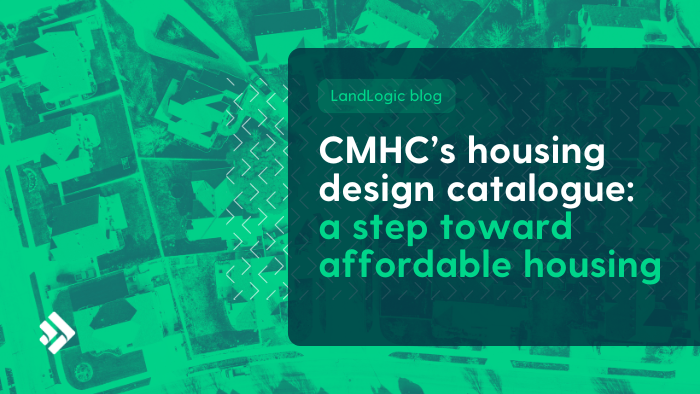 CMHC’s Housing Design Catalogue & Smart Site Selection — LandLogic