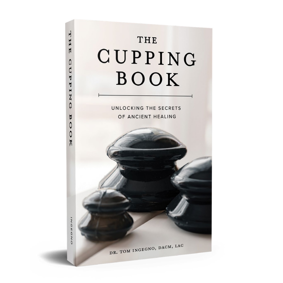 THE Cupping Book by Dr. Tom Ingegno, DACM