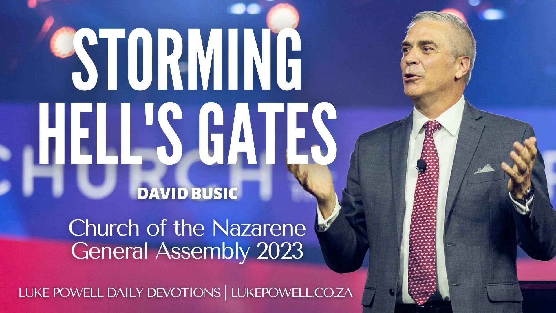 Storming Hell's Gates - Dr David Busic — Luke Powell Ministries