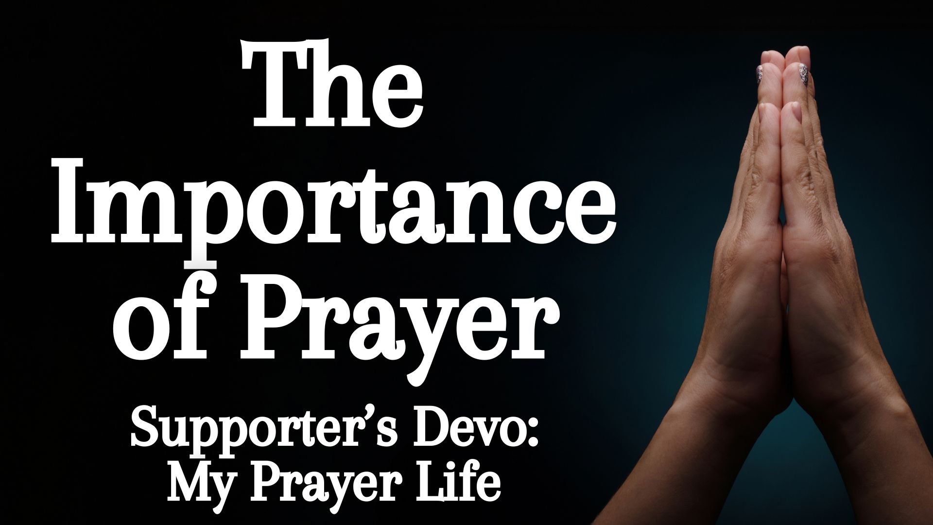 Supporters’ Extra: My Prayer Life — Luke Powell Ministries