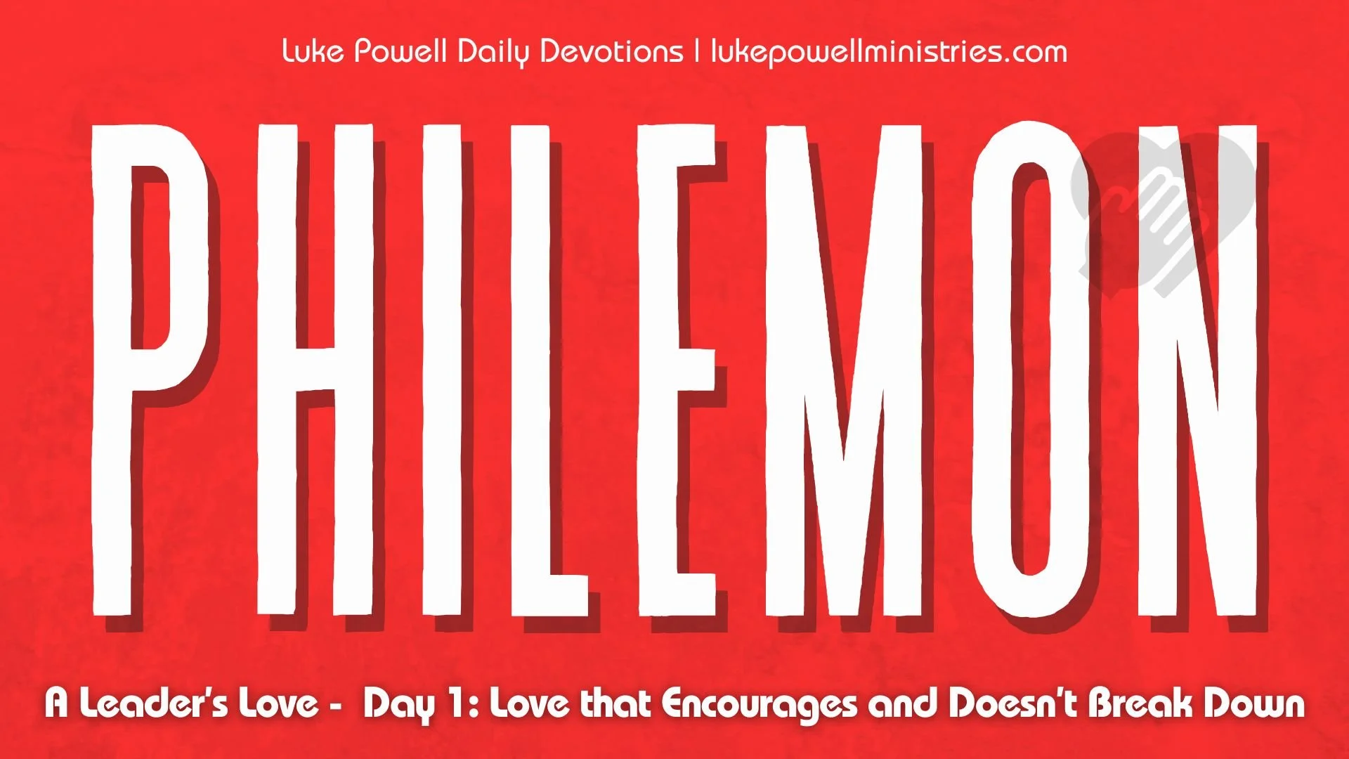 Paul's Letter to Philemon: Encouraging Leadership — Luke Powell Ministries