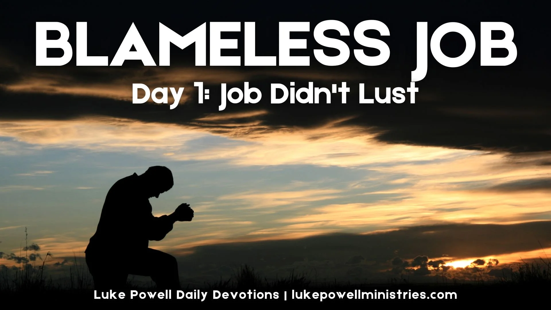 Job Didn’t Lust - Job's Blamelessness — Luke Powell Ministries