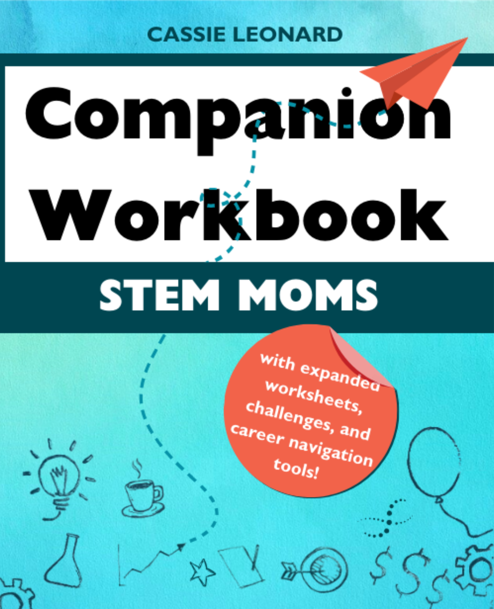 STEM Moms, by Cassie Leonard — ELMM Coaching