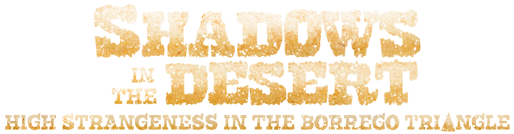 About — Shadows in the Desert: High Strangeness in the Borrego Triange