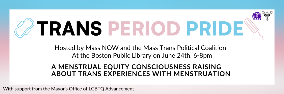 Trans Period Pride — Mass NOW